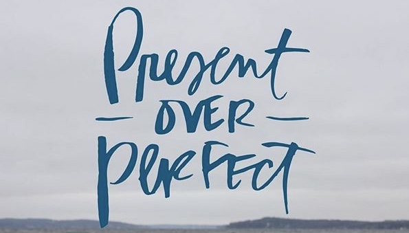Present Over Perfect – A Book Review – kimewells